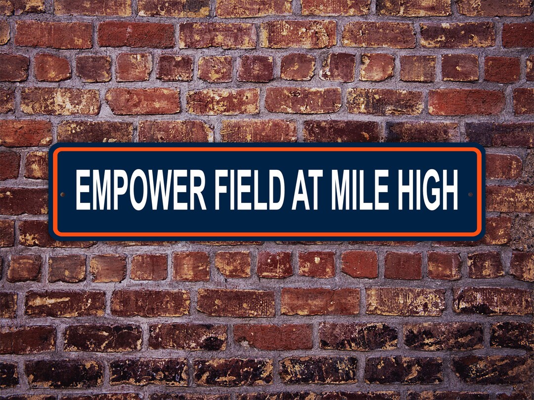 Empower Field at Mile High Street Sign Denver Broncos Football Road ...