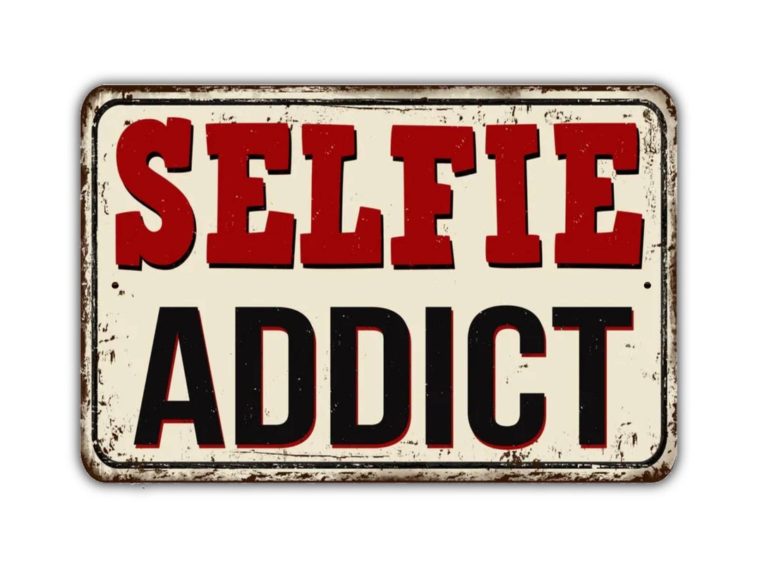 Selfie Addict Sign Vintage Retro Rustic Patio Home Décor Gift Metal ...