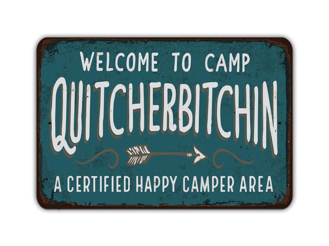 Welcome to Camp Quitcherbitchin A Certified Happy Camper Area Vintage ...
