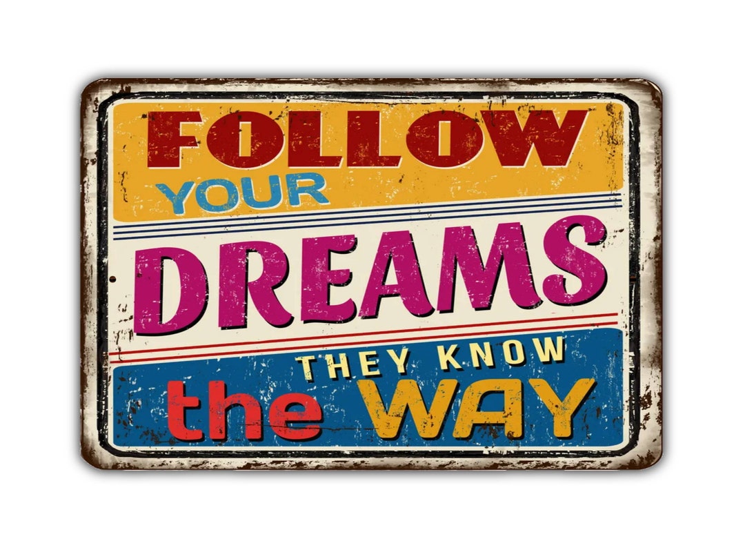 Follow Your Dreams They Know the Way Vintage Style Metal Sign - Etsy