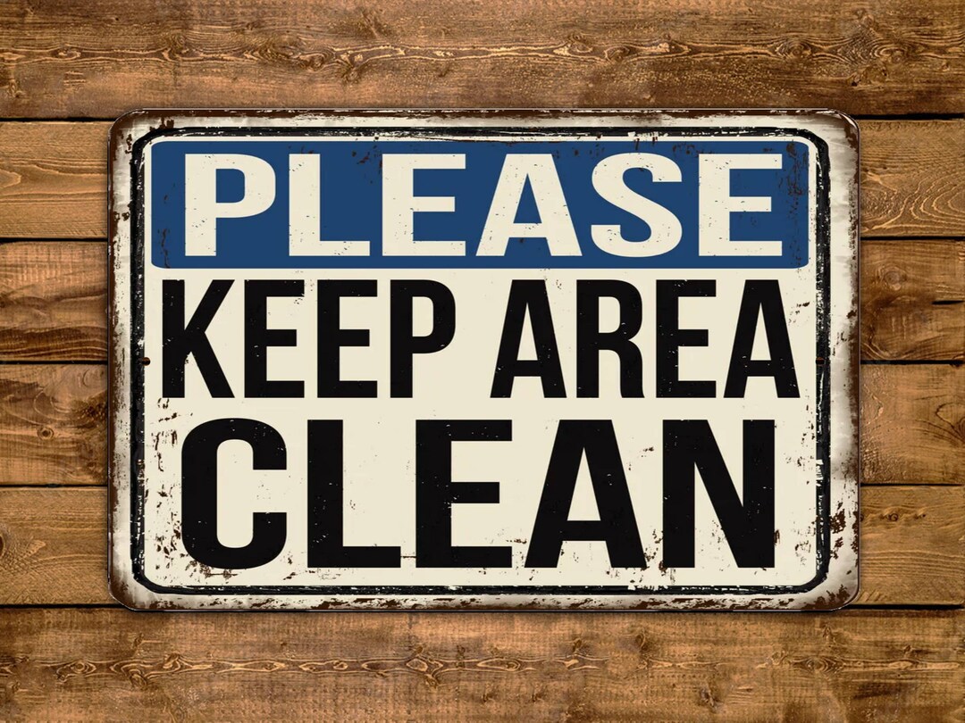 Please Keep Area Clean Vintage Style Metal Sign - Etsy