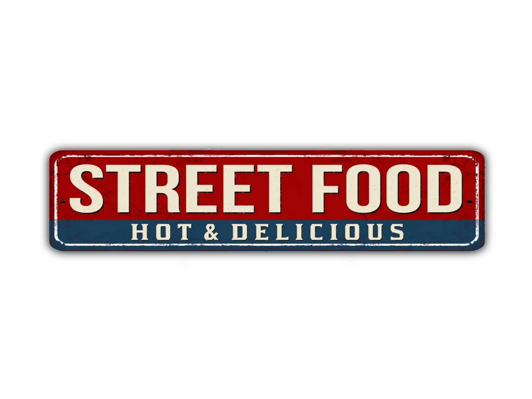 Street Food Street Sign Hot and Delicious Vintage Retro Rustic Patio ...