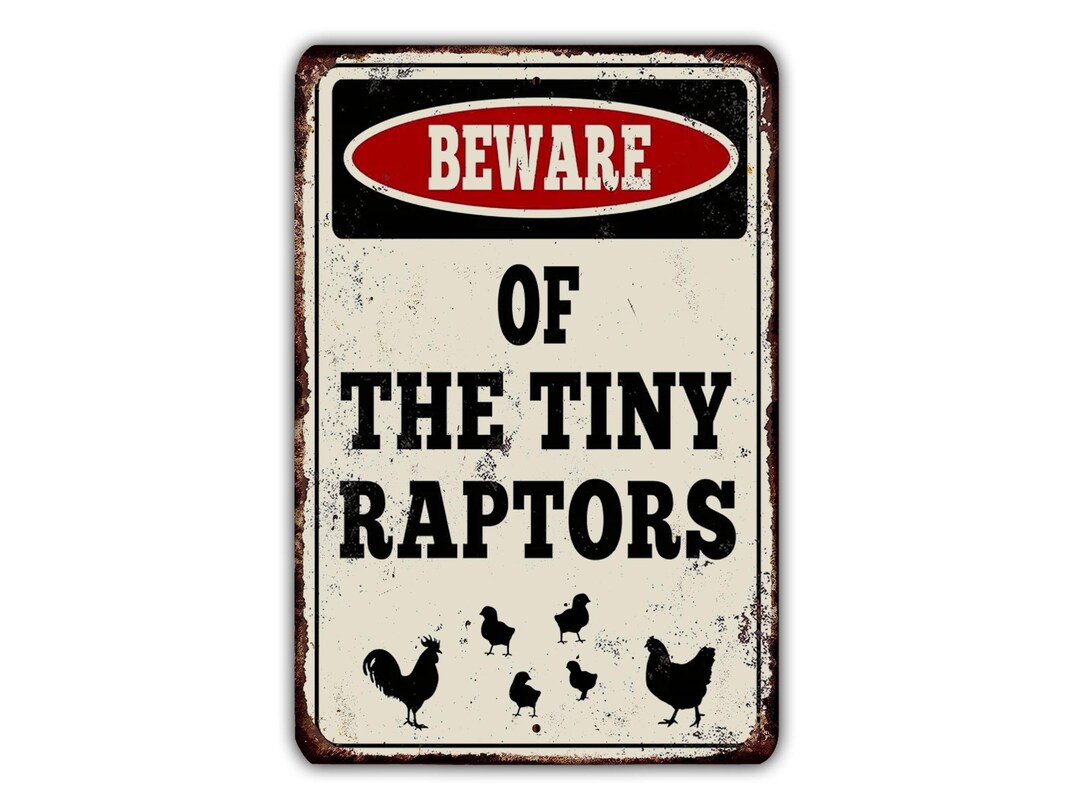 Beware of the Tiny Raptors Vintage Style Metal Sign Chickens Coop Farm Hen House Retro Rustic ...