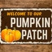 Welcome to Our Pumpkin Patch Sign Vintage Retro Rustic Patio Home Décor ...