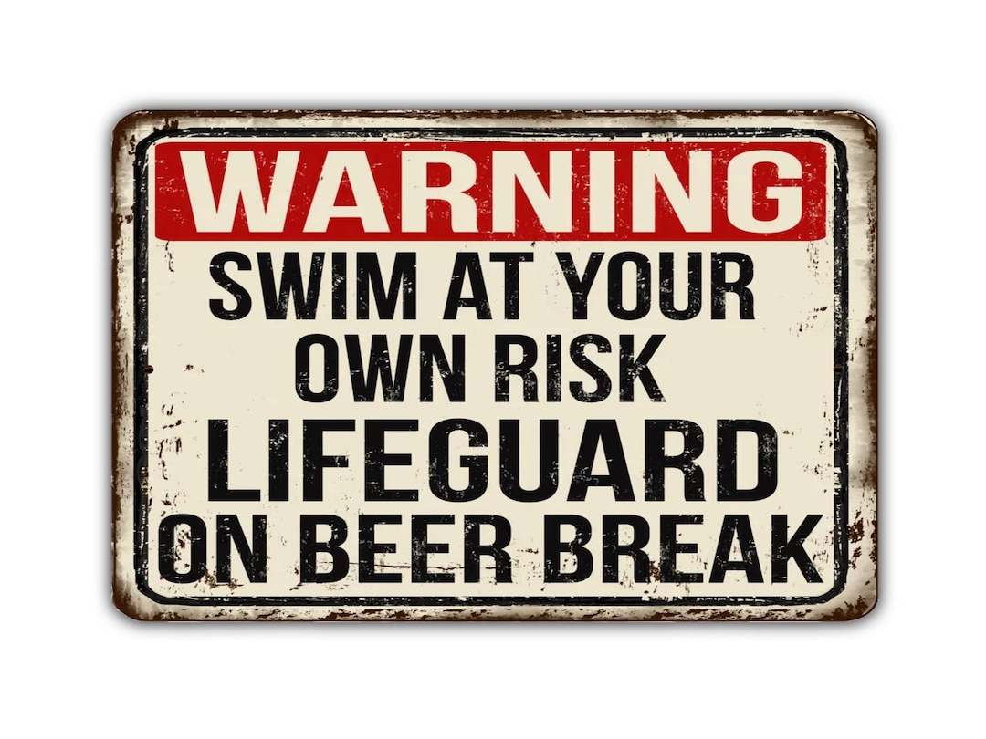 Warning Swim at Your Own Risk Lifeguard on Beer Break Vintage Style ...