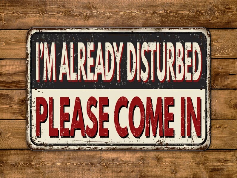 I'm Already Disturbed Please Come in Sign Vintage Retro Rustic Patio ...