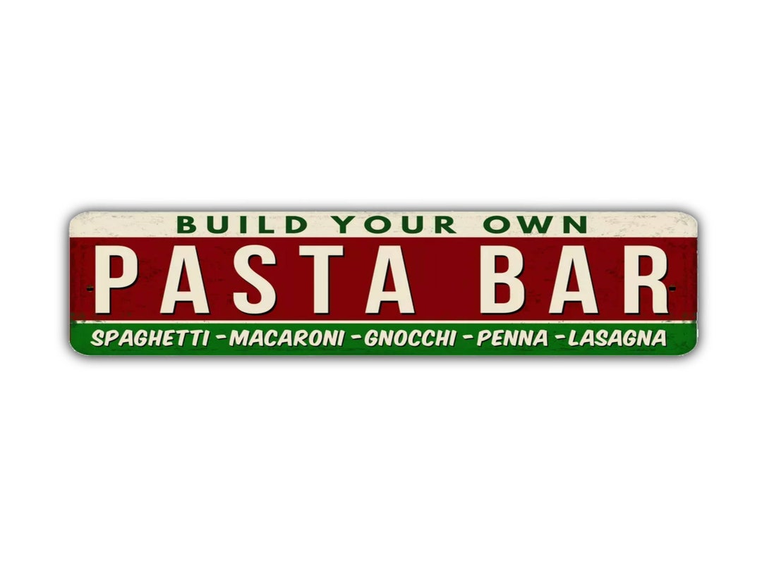 Pasta Bar Street Sign Build Your Own Spaghetti Vintage Retro Rustic ...