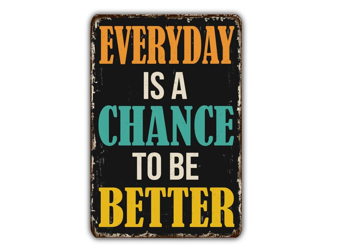 Everyday is A Chance to Be Better Sign Vintage Retro Rustic Patio Home ...