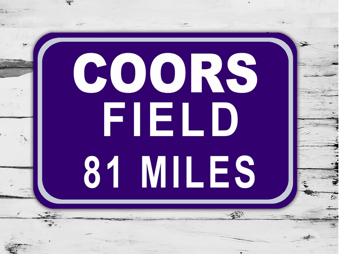 Custom Coors Field Sign Colorado Rockies Distance Miles Baseball Road ...