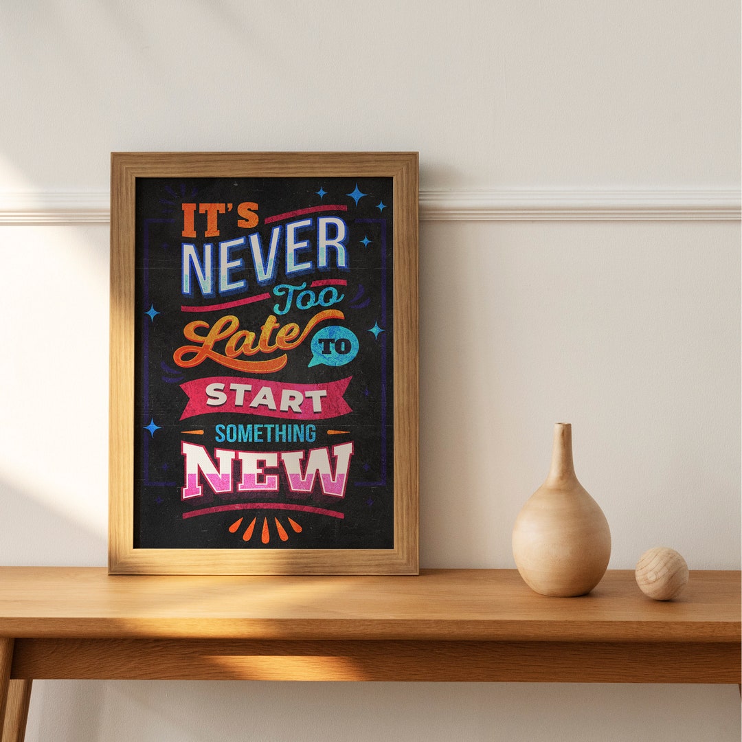 It's Never Too Late Digital Printable Art Work. Beautiful Wall Art ...
