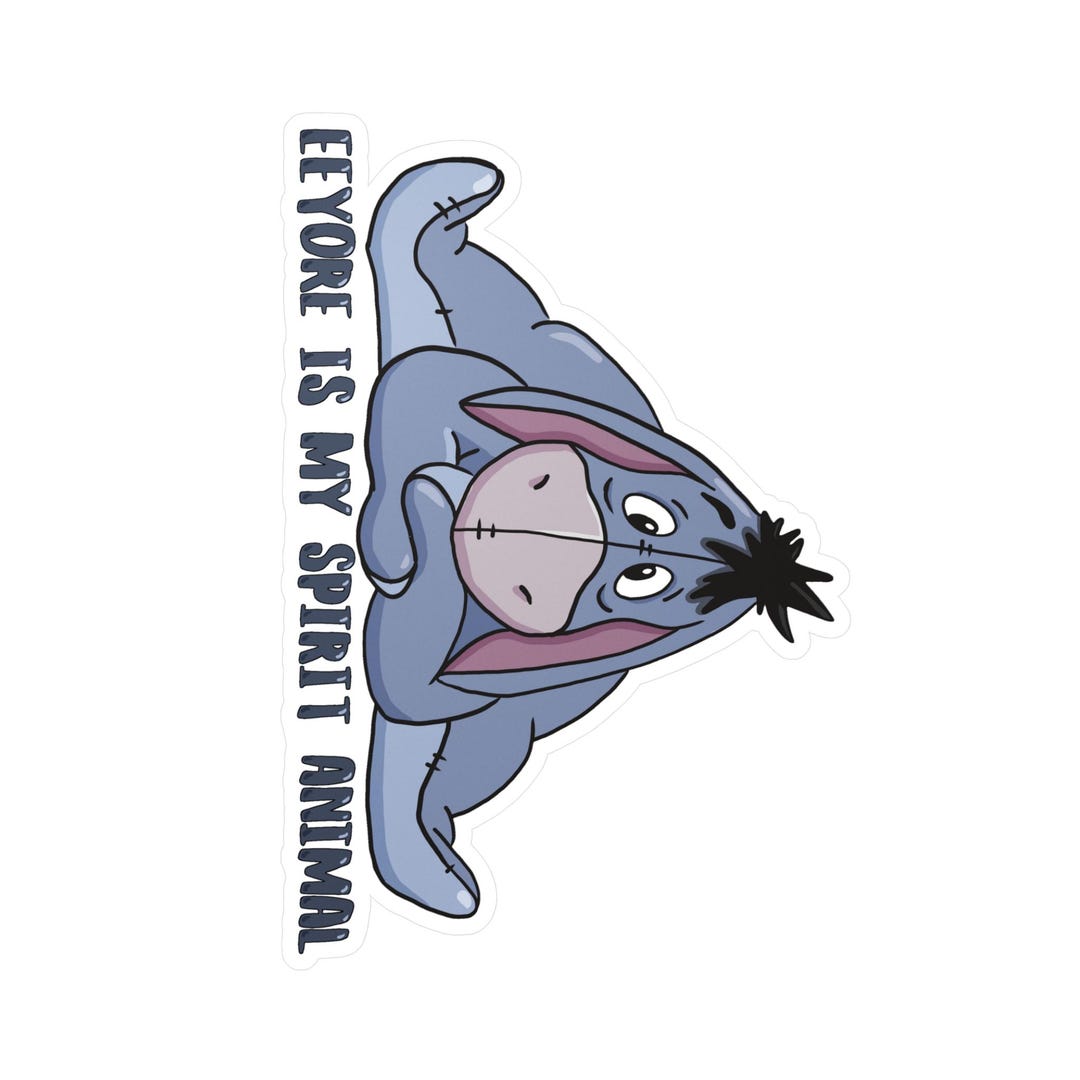 Vinyl Decal, Eeyore is My Spirit Animal Sticker, Laptop Decal, Car ...