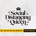Social Distancing Queen Svg | Social Distancing Svg | Queen Svg | Stay ...