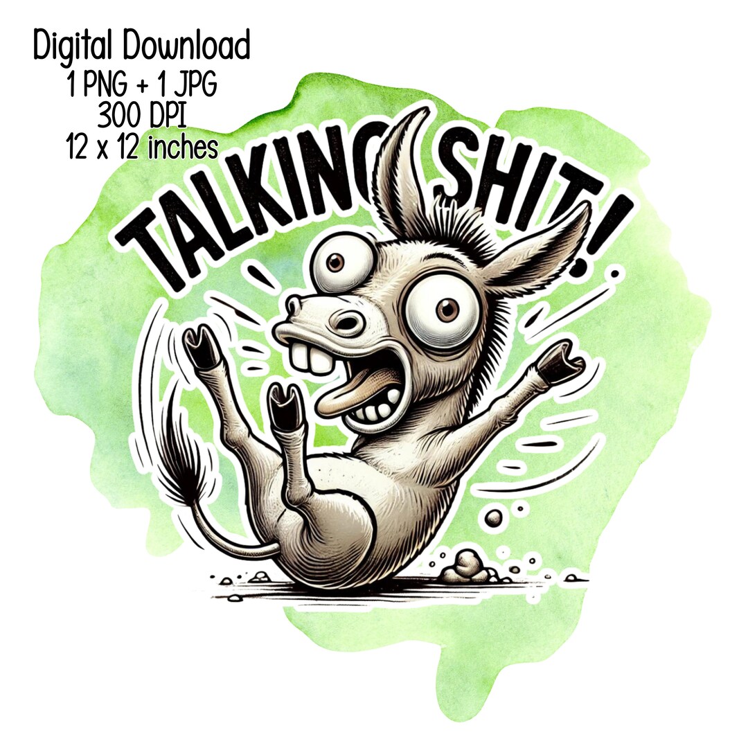 Talking Shit Humorous Crazy Donkey - Digital Download Sublimation ...