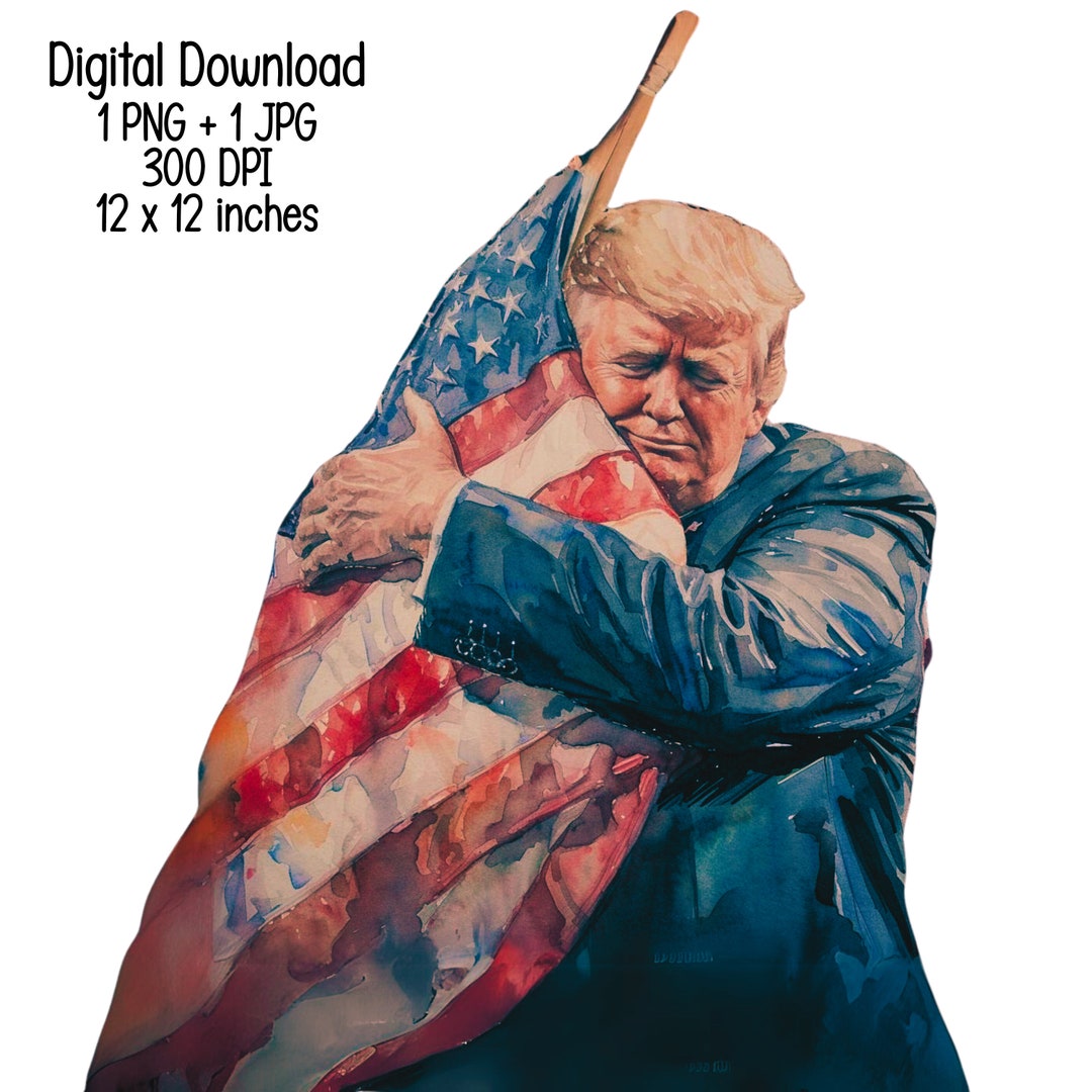 Trump Embracing US Flag Transparent Digital Download Trump Clipart ...