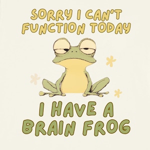 Brain Frog Sarcasm Digital Download - Funny Brain Fog Sublimation Shirt ...