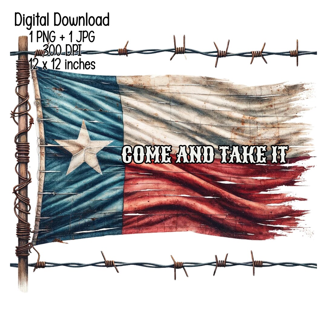 Come and Take It Texas Flag, Border, Digital Download, Illustration ...