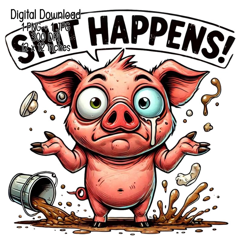 Shit Happens Humorous Pig Clipart - Digital Download Sublimation Design ...