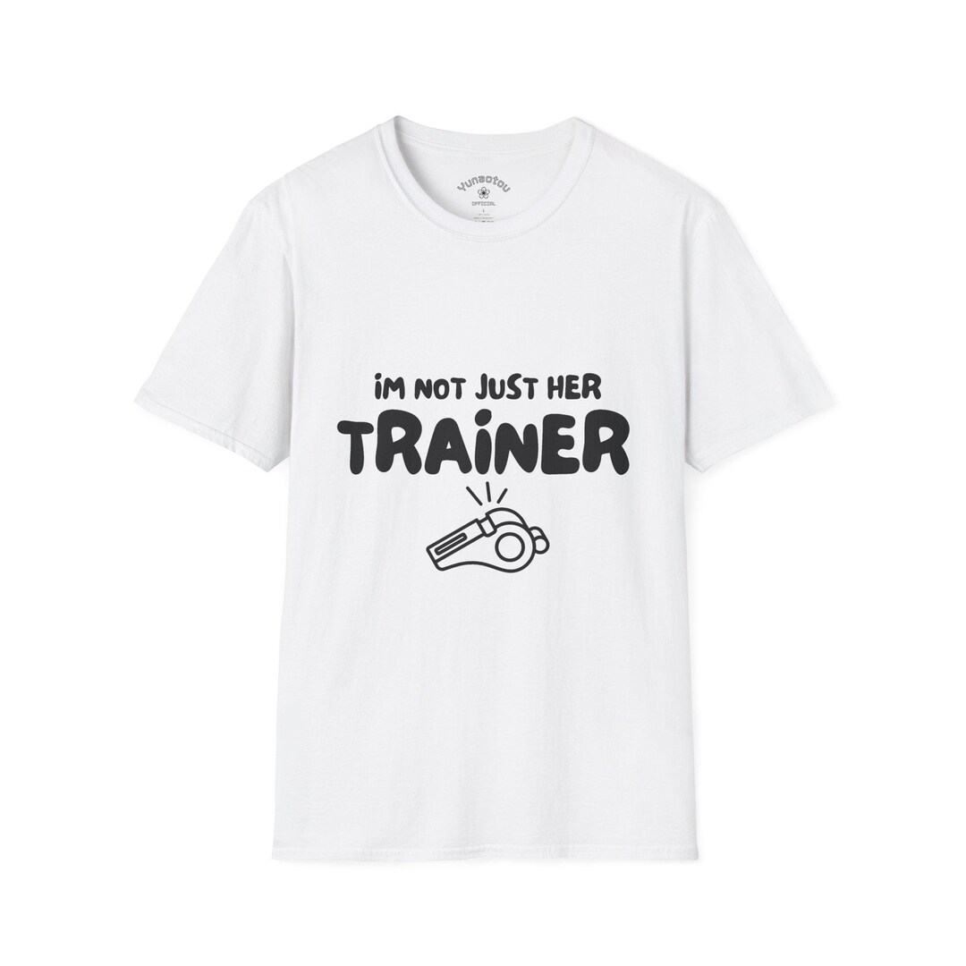 I'm Not Just Her Trainer Tee - Etsy