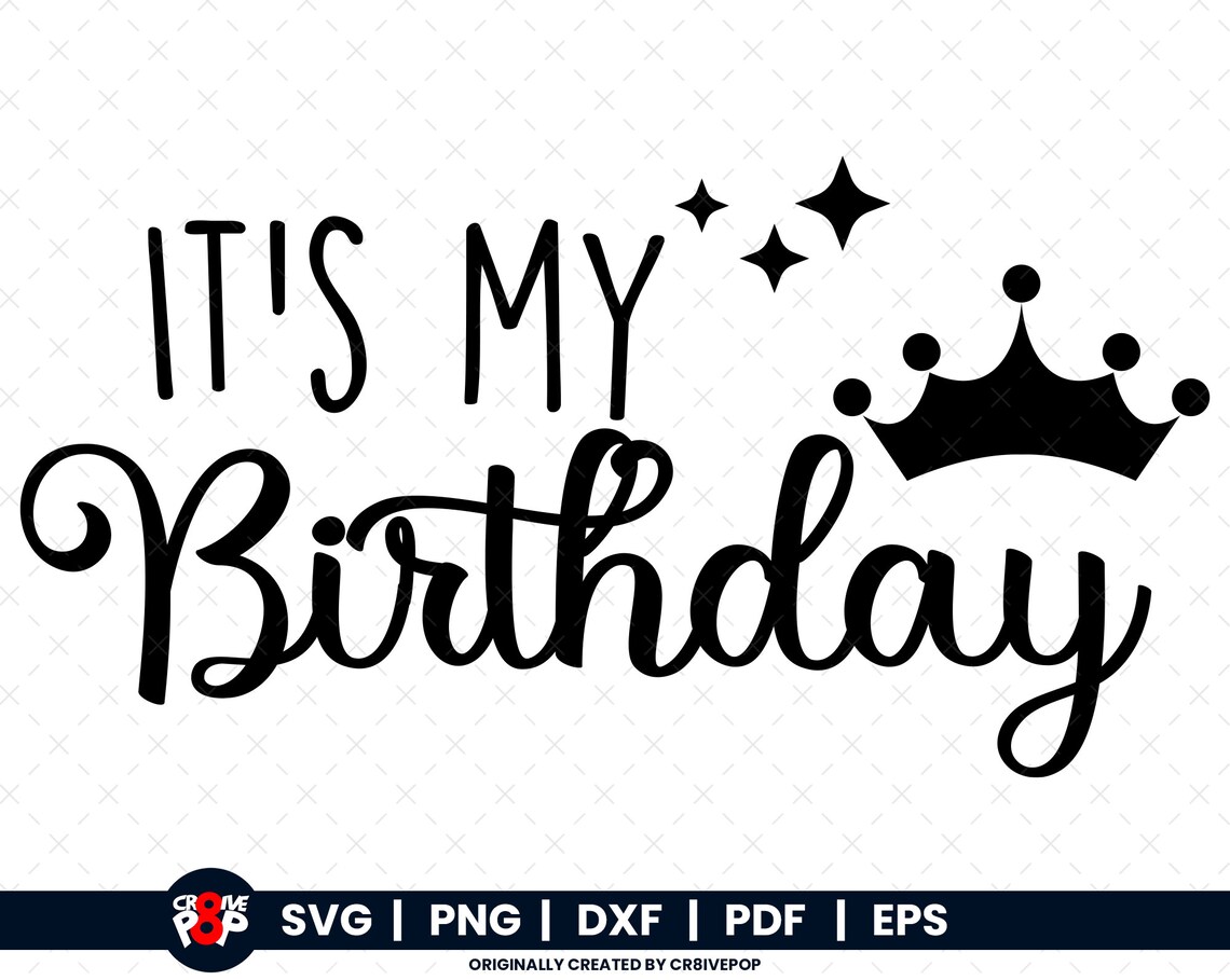 Its My Birthday Svg Birthday Queen Svg Happy Birthday Svg Birthday