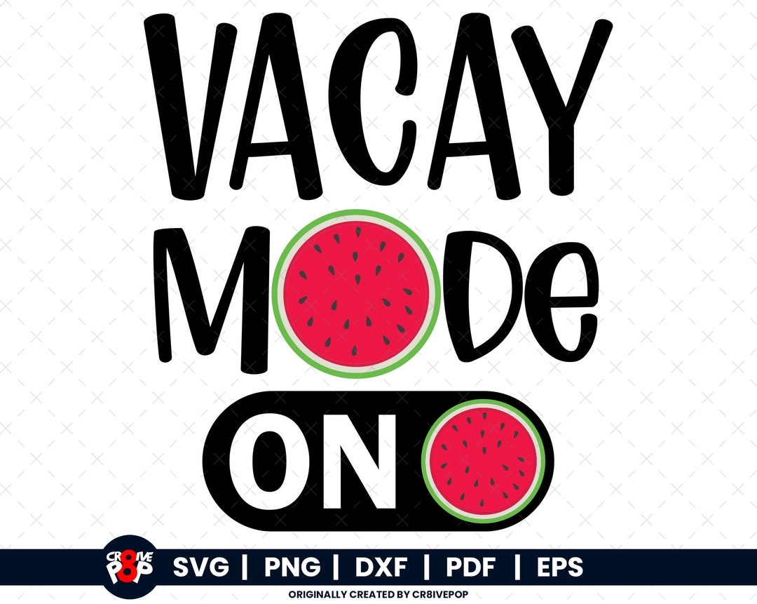 Vacay Mode SVG, Family Vacation Svg, Family Trip Svg, Summer Vibes Svg ...