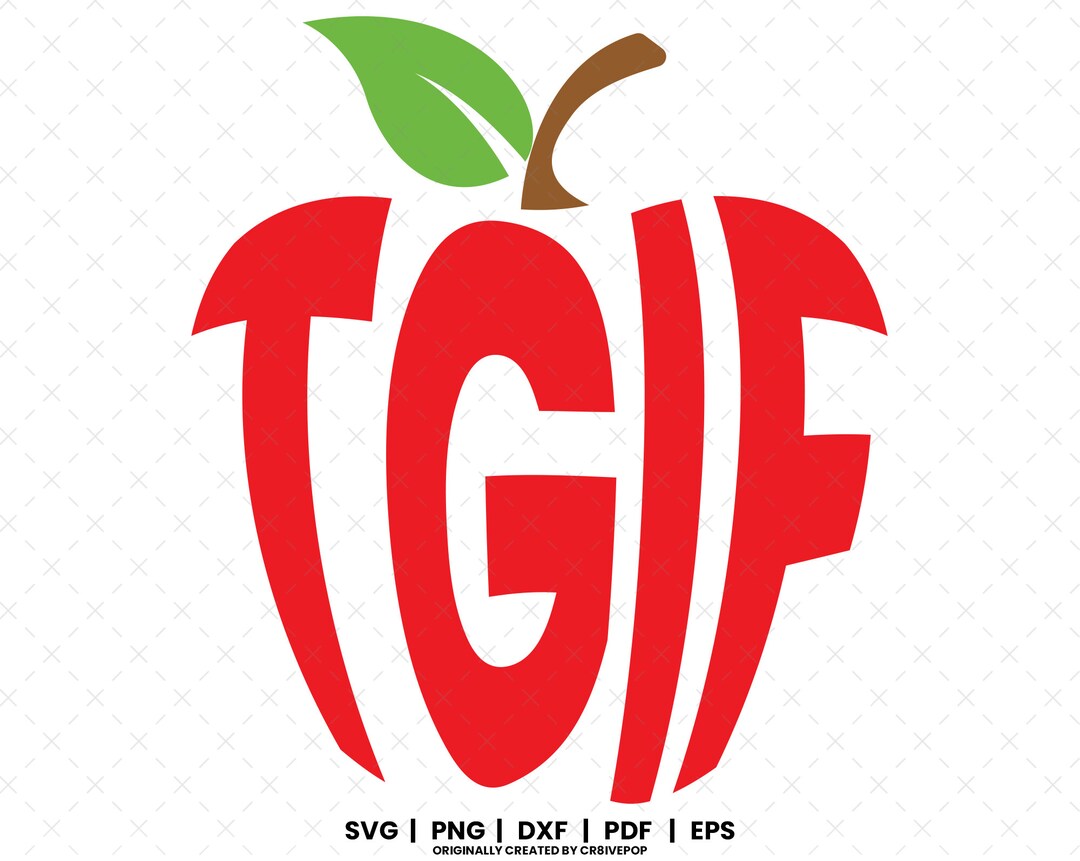 TGIF SVG, Apple Svg, Kindergarten Svg, Teacher Life Svg, Tgif Png, Back ...