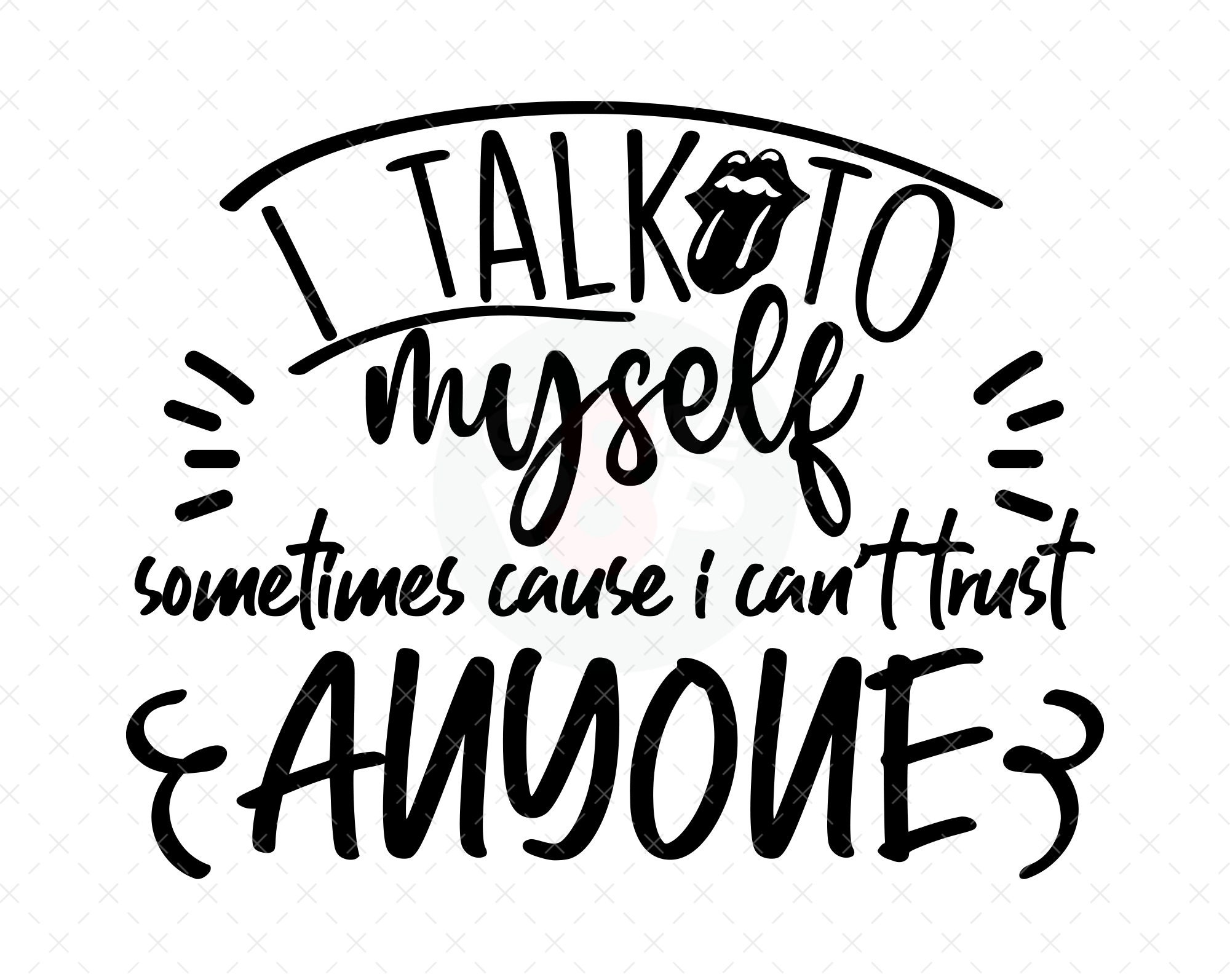 I Talk to Myself, Funny Quotes Svg, Sarcastic Svg, Funny Sayings Svg ...