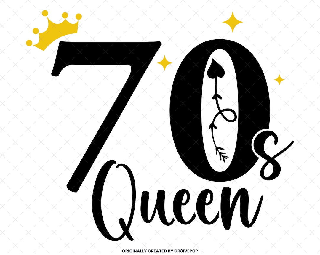 70s Queen SVG 70th Birthday PNG, DFX, Eps, Pdf 70th Birthday Clipart ...