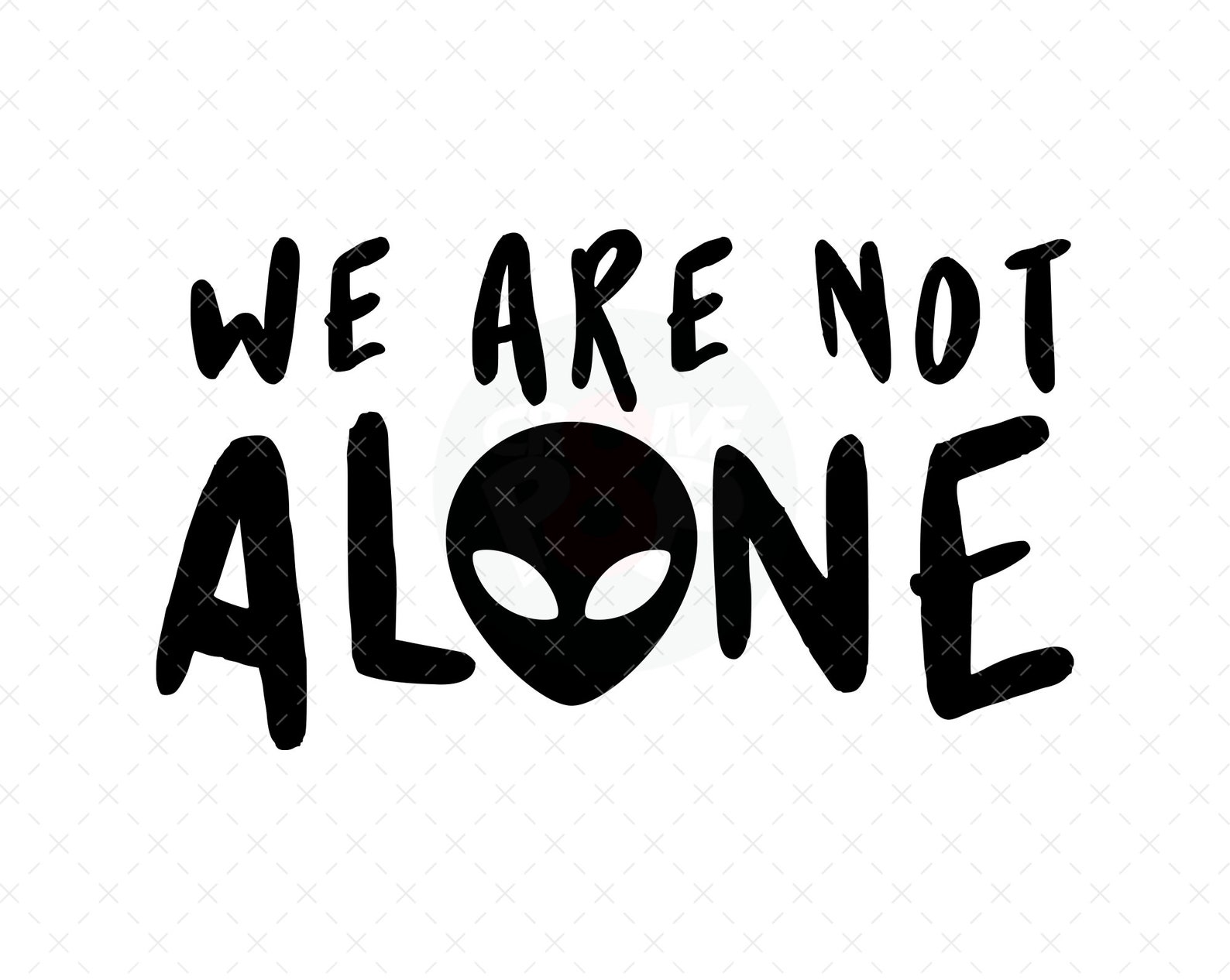 We Are Not Alone UFO Svg Alien Png Space Svg Aliens Svg - Etsy
