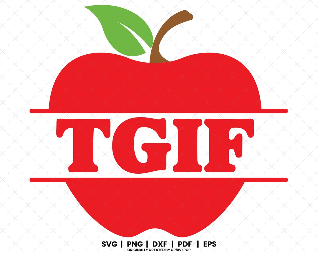 TGIF SVG, Apple Svg, Kindergarten Svg, Teacher Life Svg, Tgif Png, Back ...