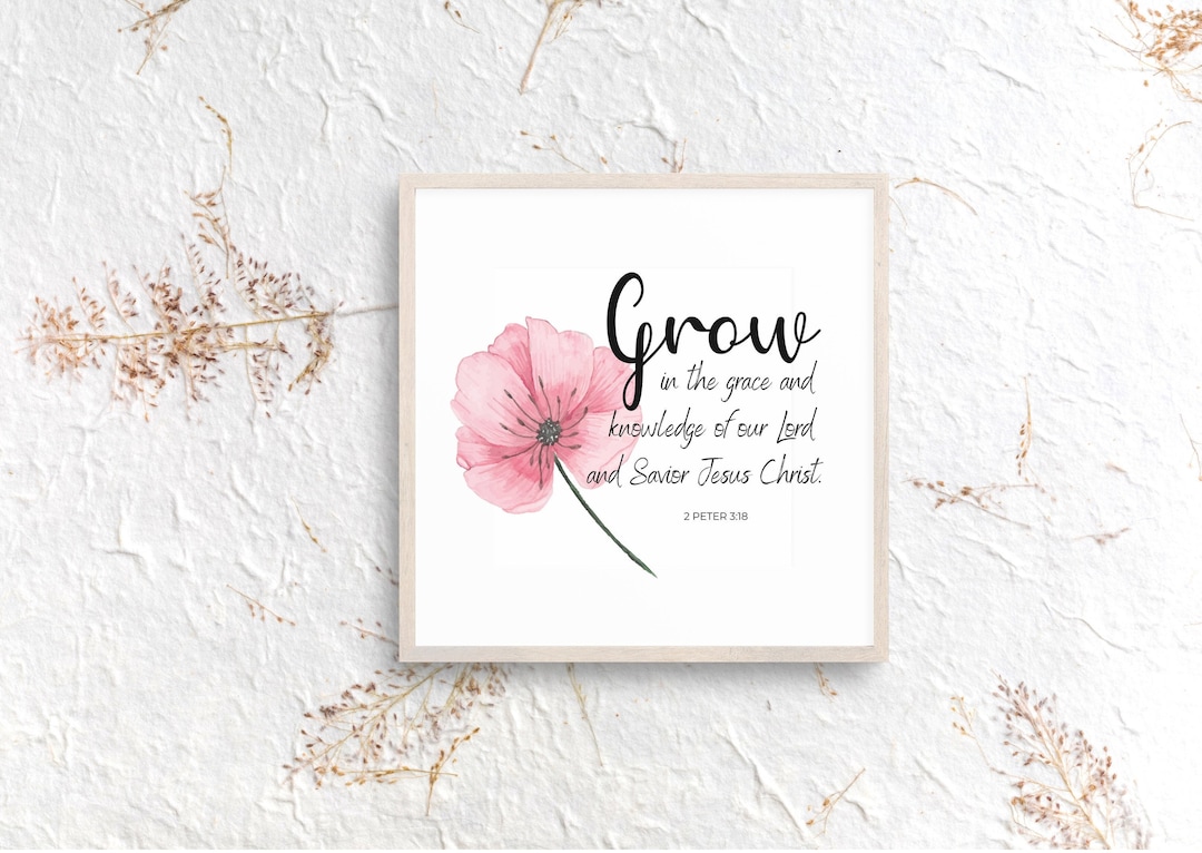 2 Peter 3:18 Grow in the Grace and Knowledge of Our Lord Printable ...