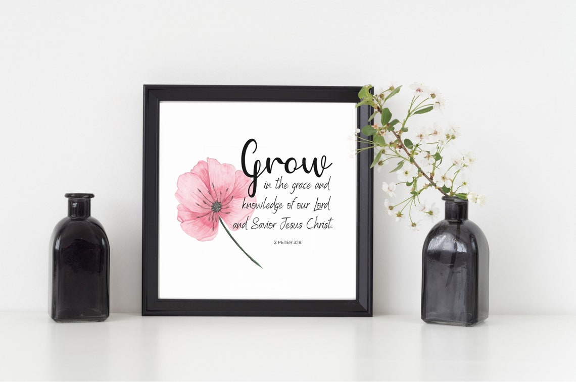 2 Peter 3:18 Grow in the Grace and Knowledge of Our Lord Printable ...