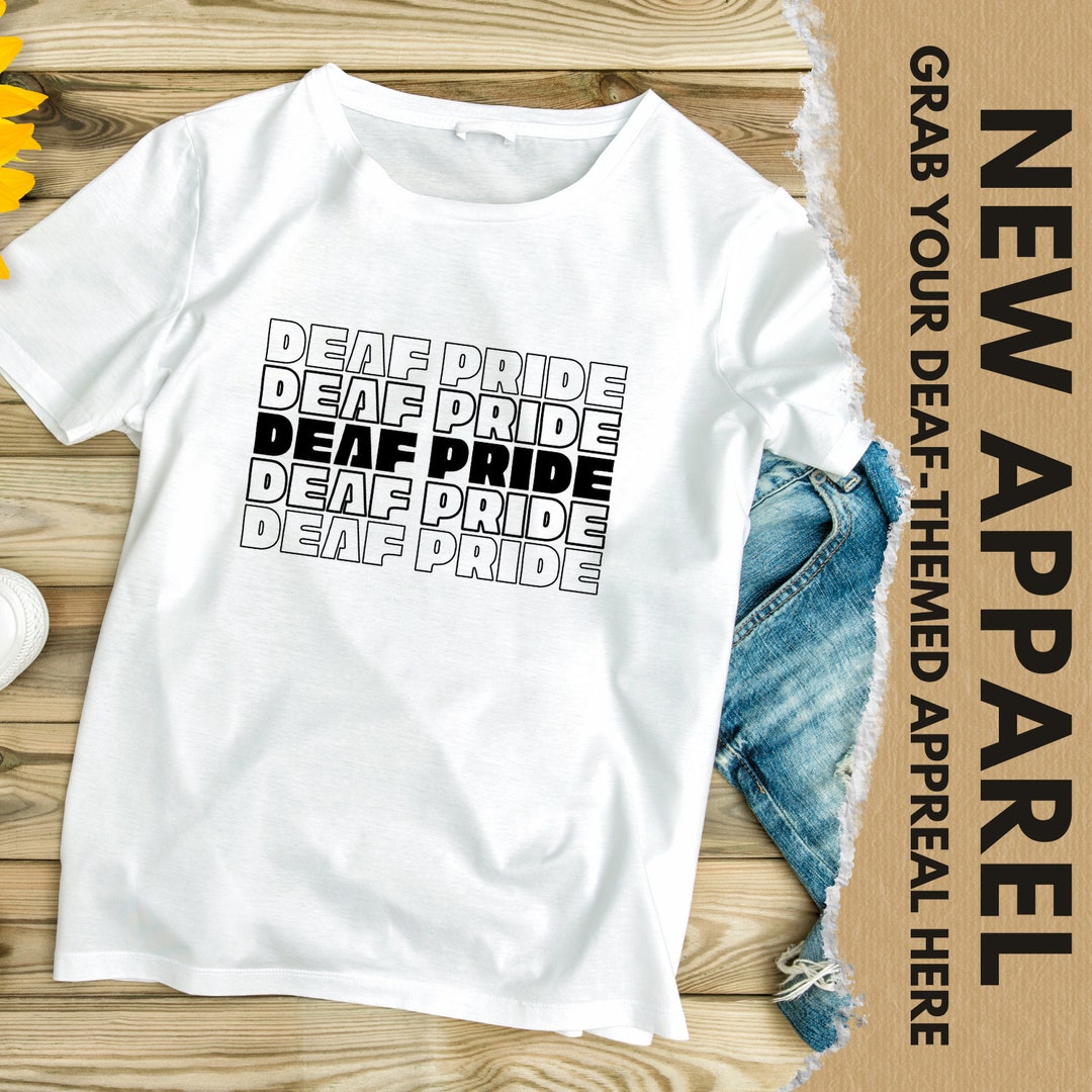 Discover Deaf Pride Tees and Merchandise - Handcrafted by a Deaf-owned ...