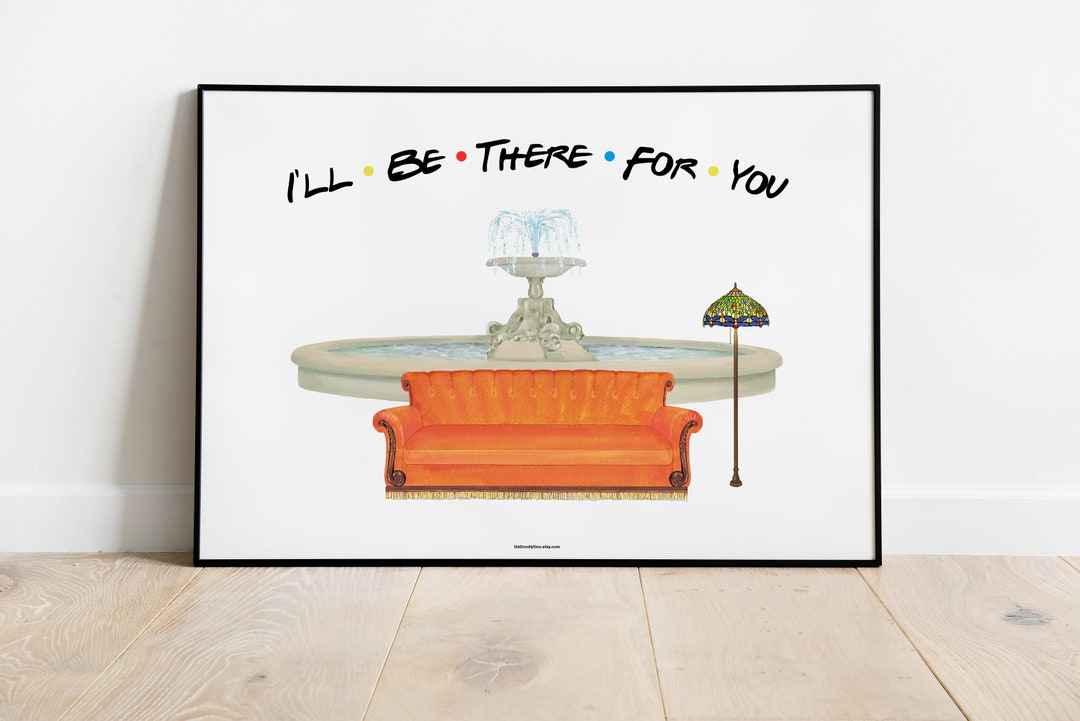 DIGITAL FILE: I'll Be There for You! Friends Couch, Friends Poster ...