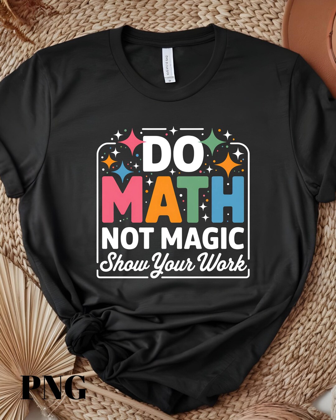 Do Math Not Magic PNG – Show Your Work Quote Transparent Background ...