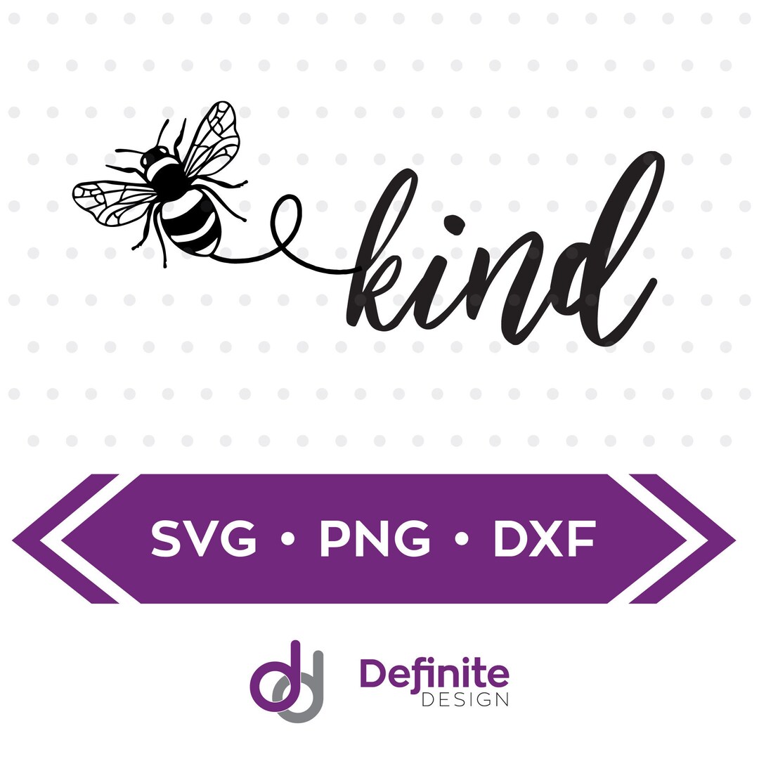 Bee Kind Svg / Kindness Svg / Bee Svg /inspirational Svg /kind Svg /bee ...