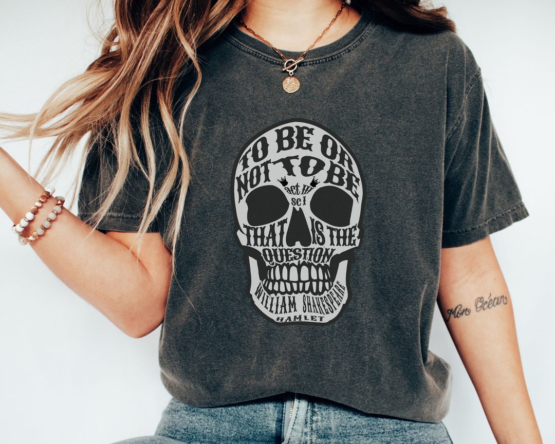 To Be or Not to Be Hamlet Shakespeare Shirt Whimsigoth Clothing Dark ...