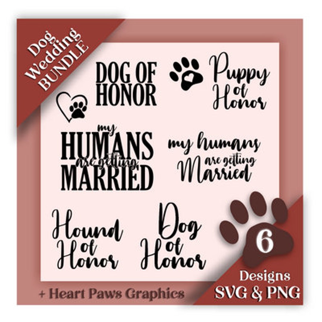 Wedding Engagement Dog of Honor Pet Bridal Party Bundle 6 SVG & PNG ...