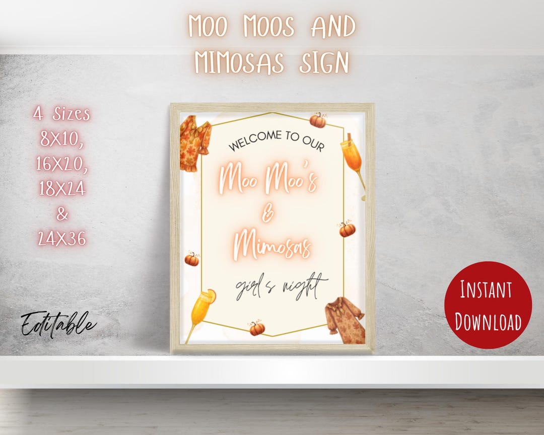Moo Moos and Mimosas Fall Sign Editable Orange Party Decor 8x10 16x20 ...