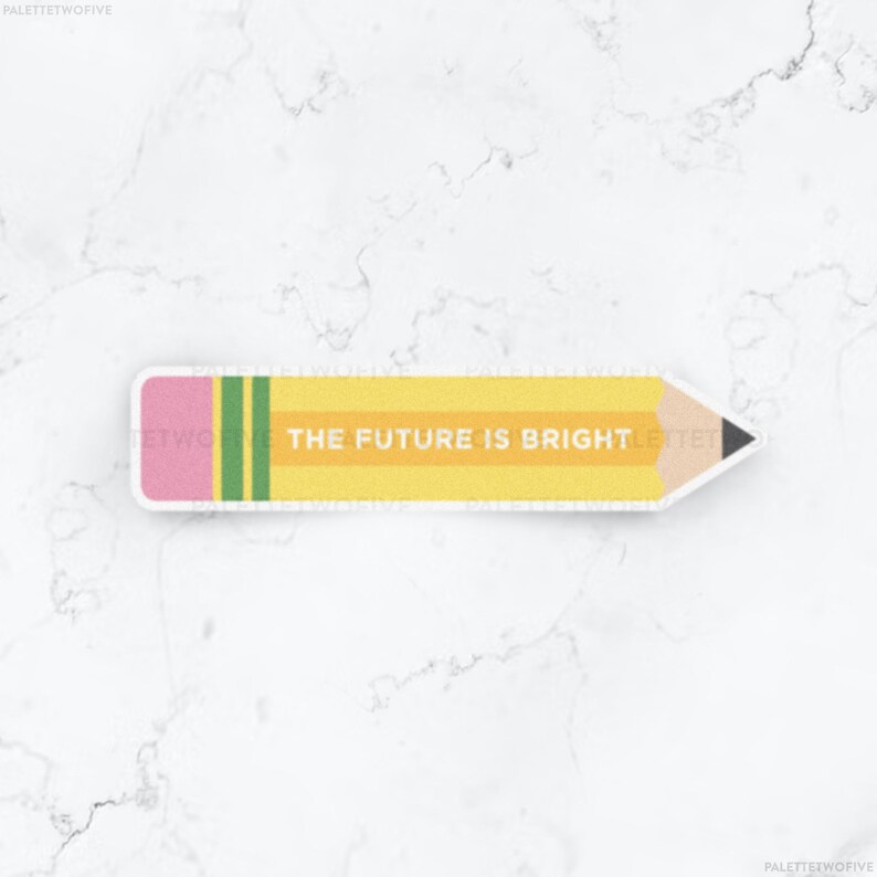 Pencil Sticker, the Future is Bright Sticker, Teacher Sticker ...
