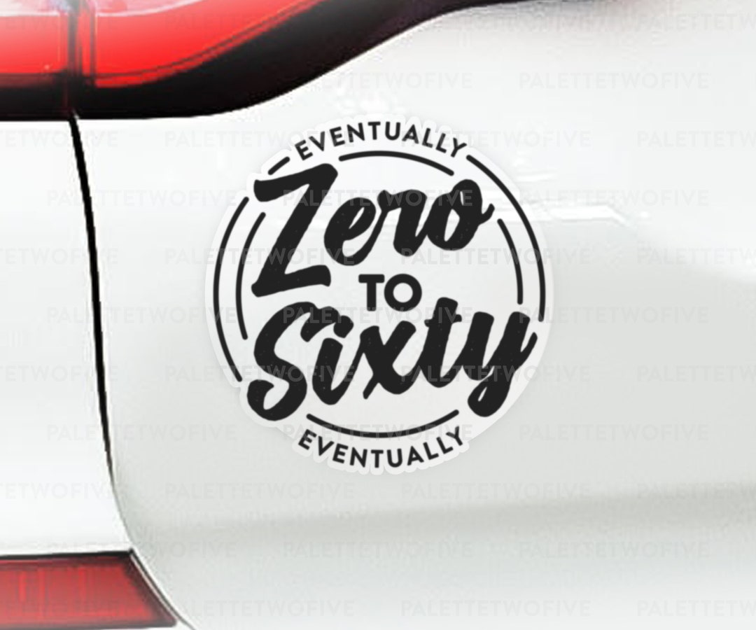 Speeding Sticker, Zero to Sixty Sticker, Slow Car Sticker, Car Culture ...