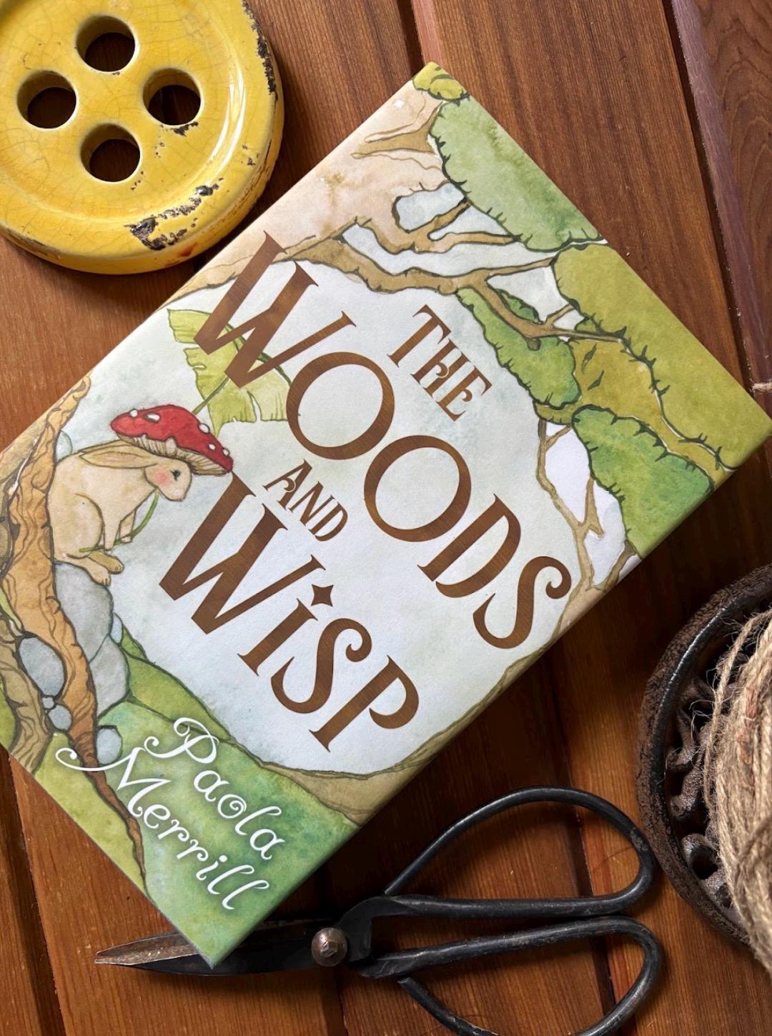 Pre-order My New Book: the Woods and Wisp by Paola Merrill (hardback ...