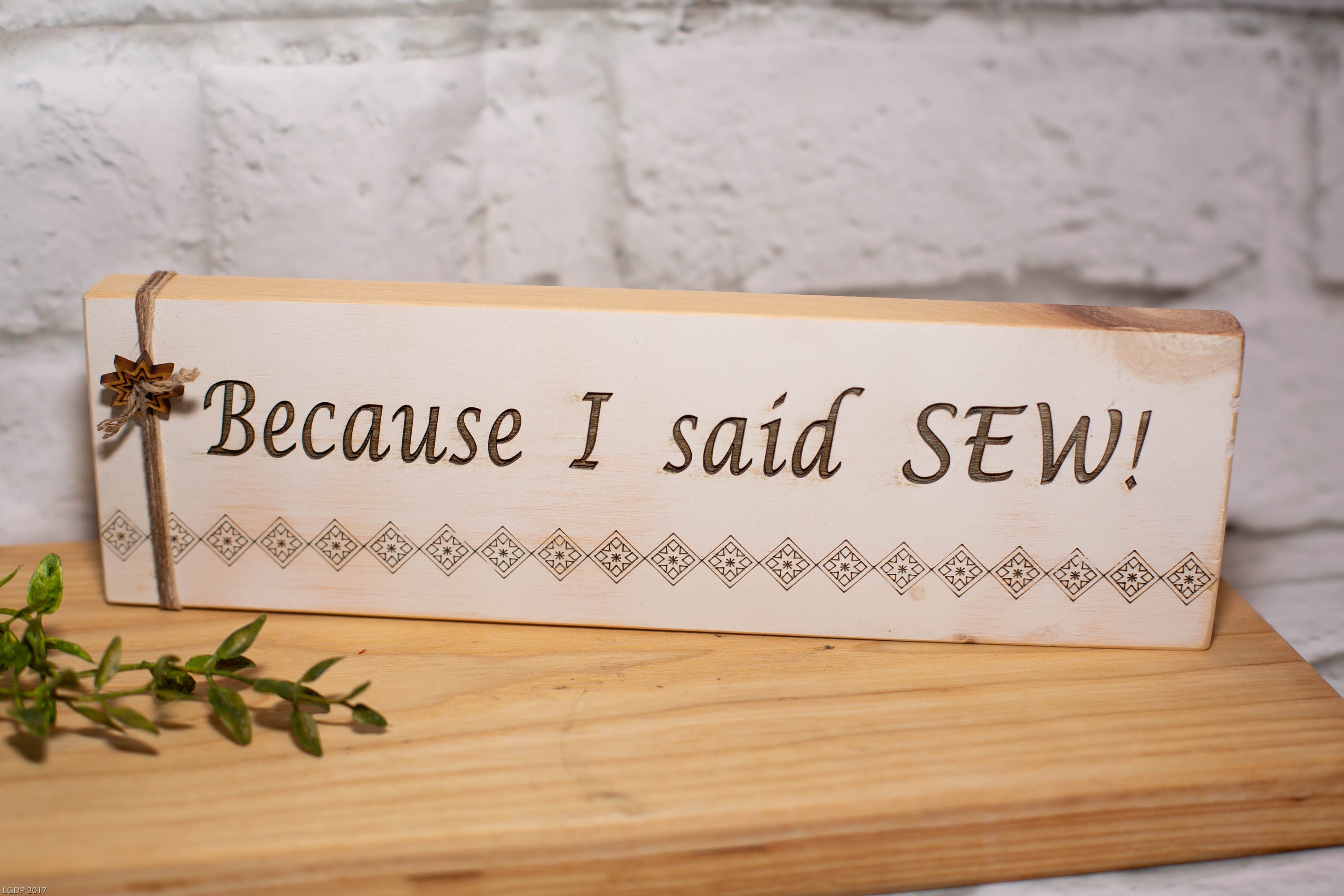 3 x 10 Sign - Because I said Sew — K&R Creative
