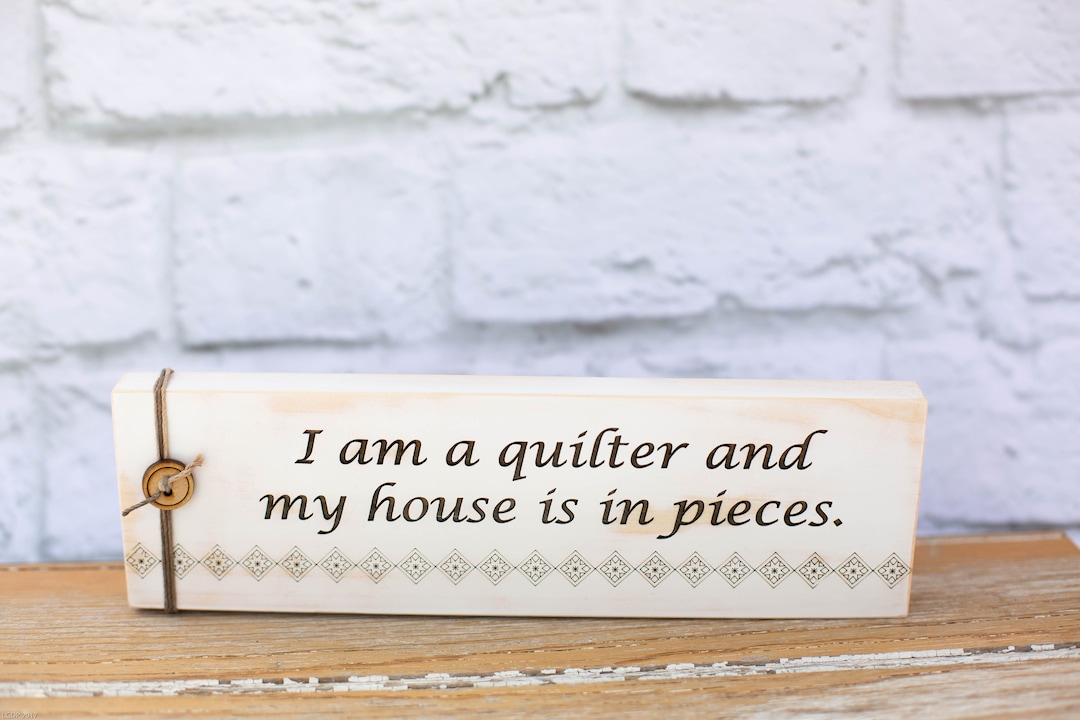 Quilter Gifts, Quilt Sign, Gifts for Quilters, Quilting Signs, Sewing ...