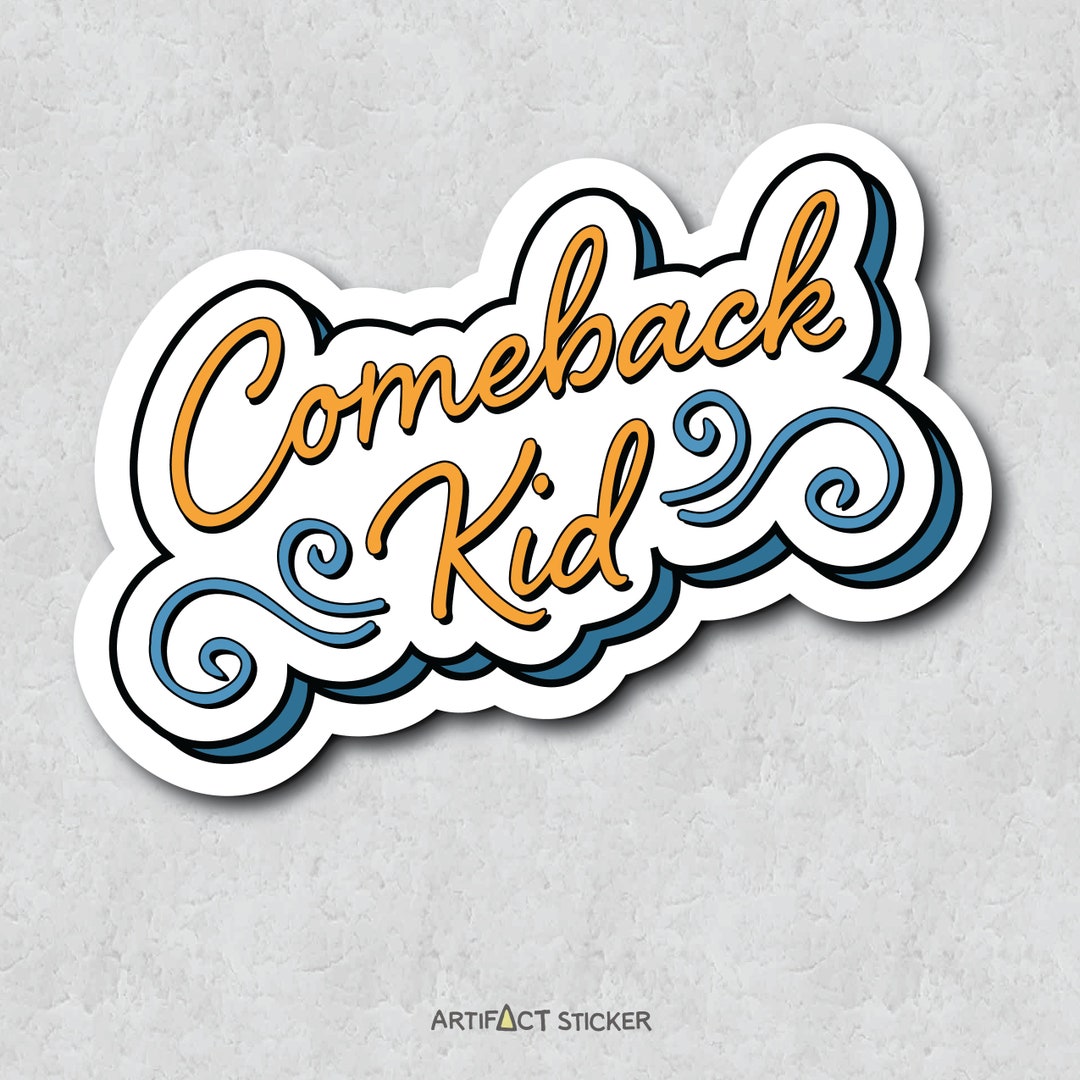 Comeback Kid Sticker - Inspirational Message - Motivational Quote ...