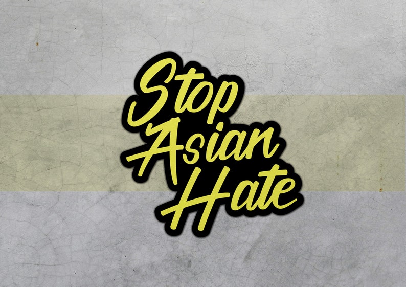 Stop Asian Hate Sticker Asian-american Support Movement | Etsy