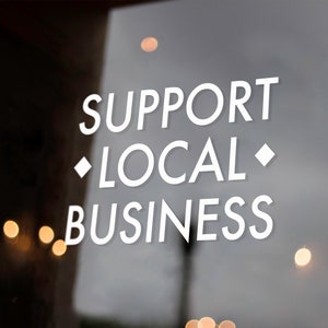 Support Local Business Sign Decal - Storefront Window Signage ...