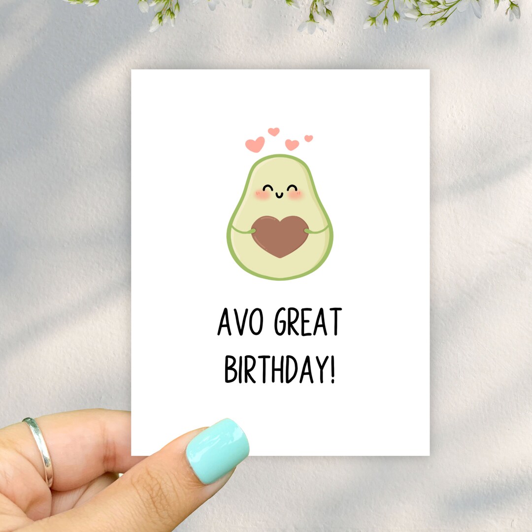 Avocado Birthday Card Avo Great Birthday Cute and Funny Birthday Cards ...