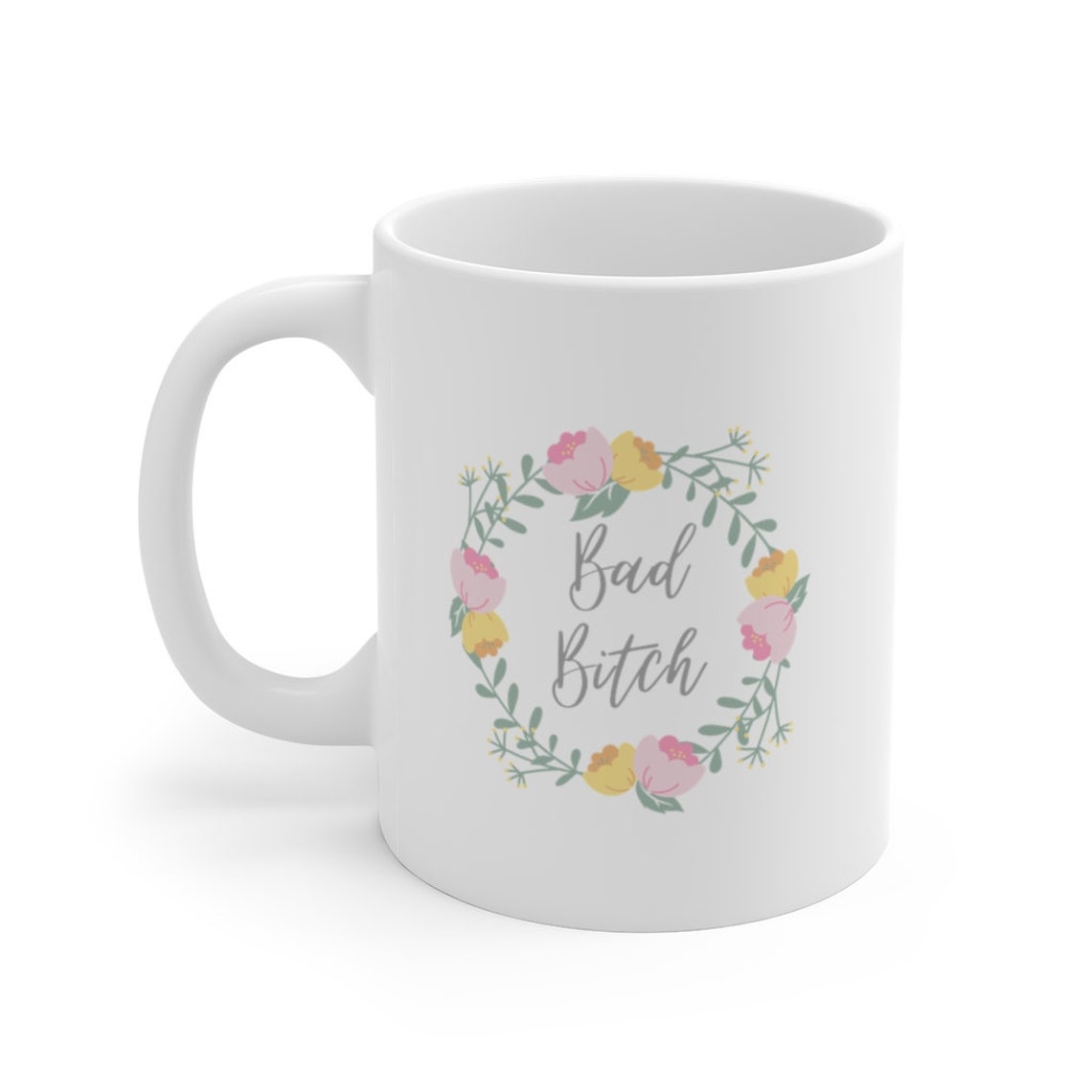 Bad Bitch White Ceramic Mug Gag Coffee Mug Floral Mug Best - Etsy