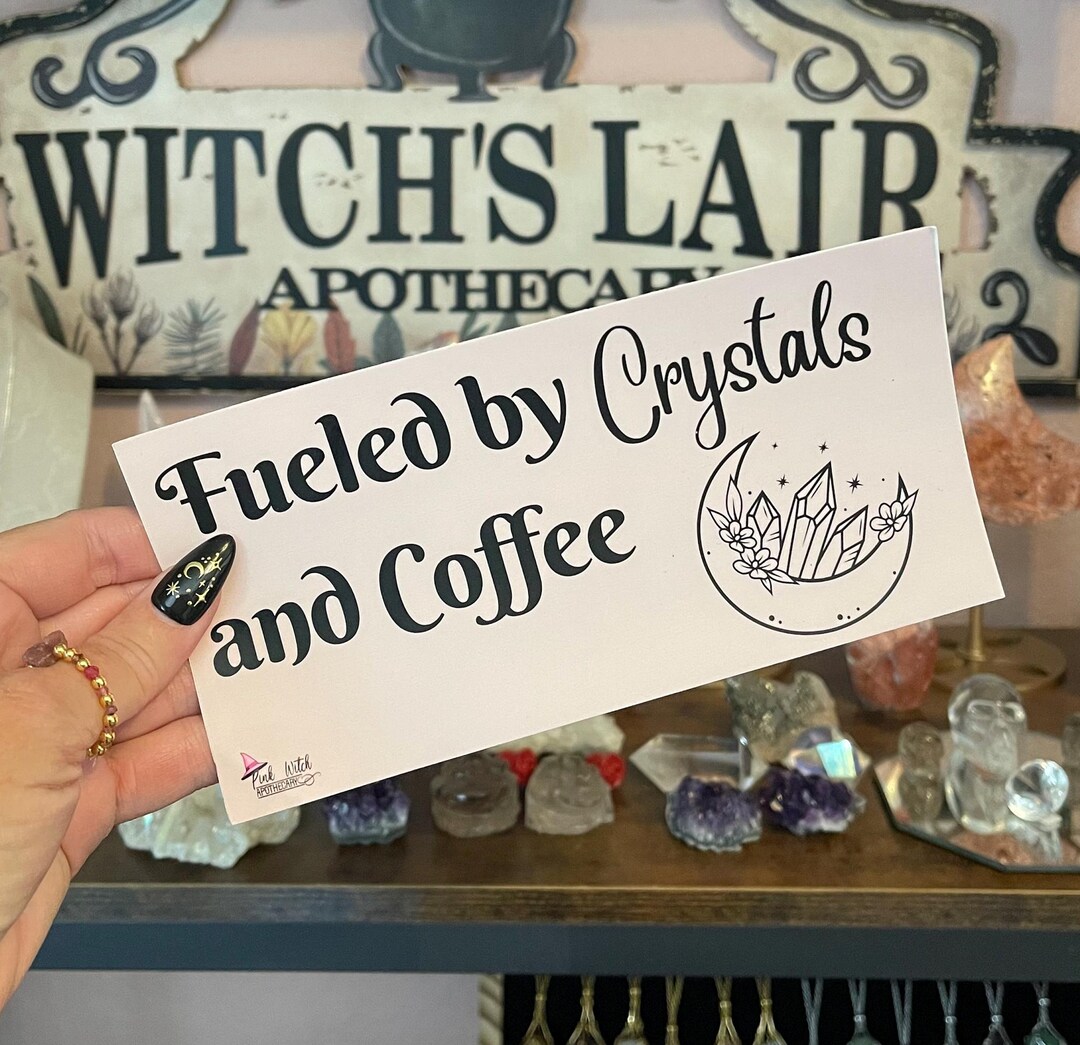 Fueled by Crystals and Coffee Bumper Sticker, Car Decal, Crystal Lover ...