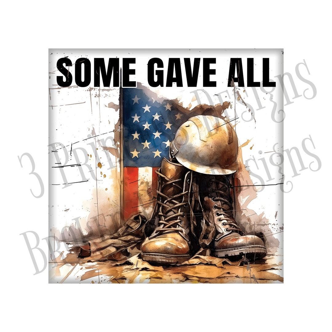 Some Gave All Sign, American Pride Sign - Etsy